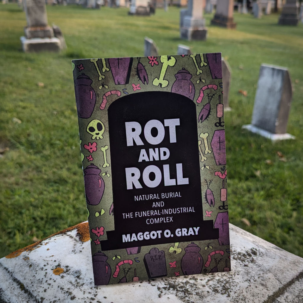 Rot and Roll: Natural Burial and the Funeral-Industrial Complex – ratti ...
